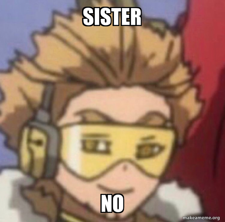 Sister No Meme Generator