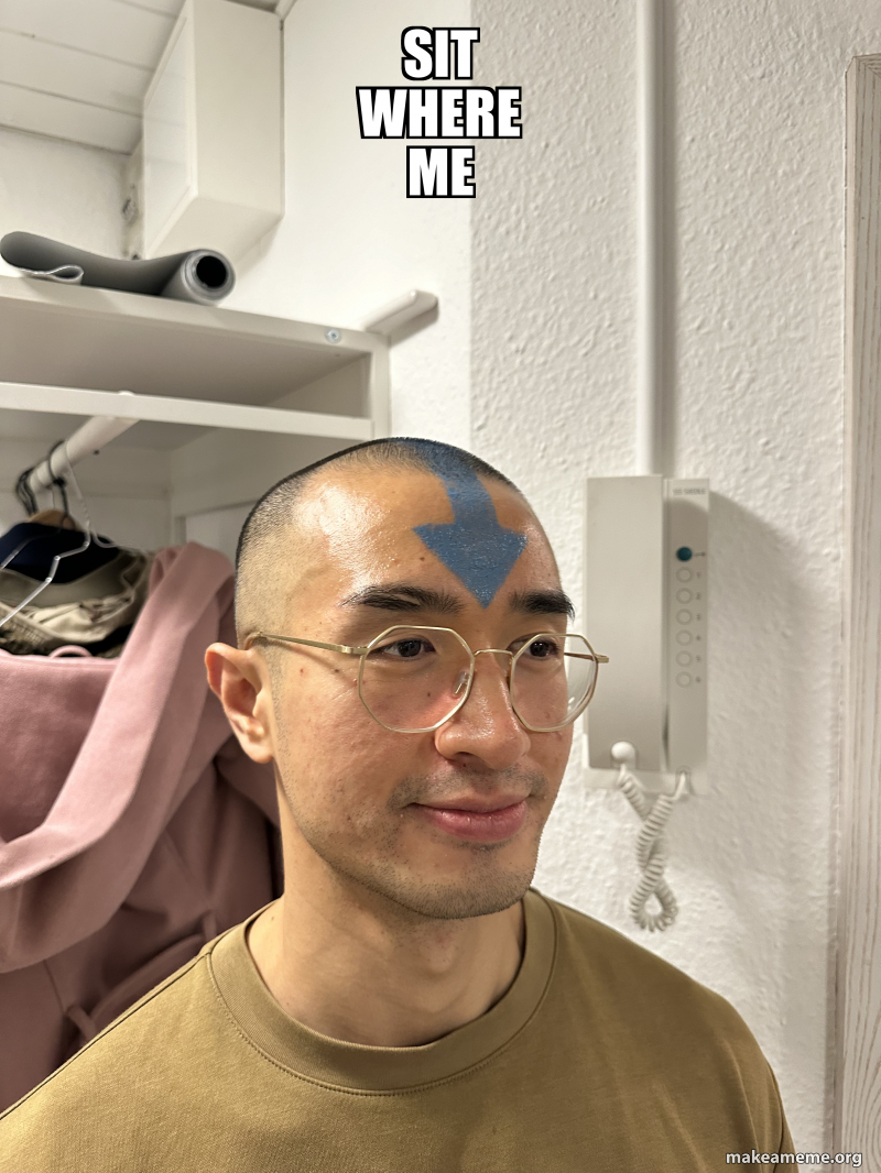 sit Where Me Meme Generator