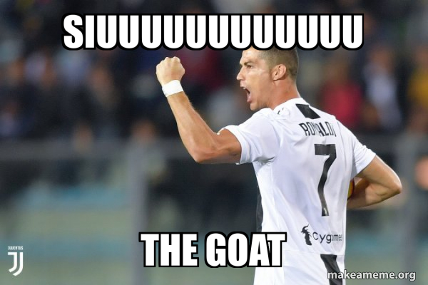 siuuuuuuuuuuuu the goat - Cristiano Ronaldo Meme Generator