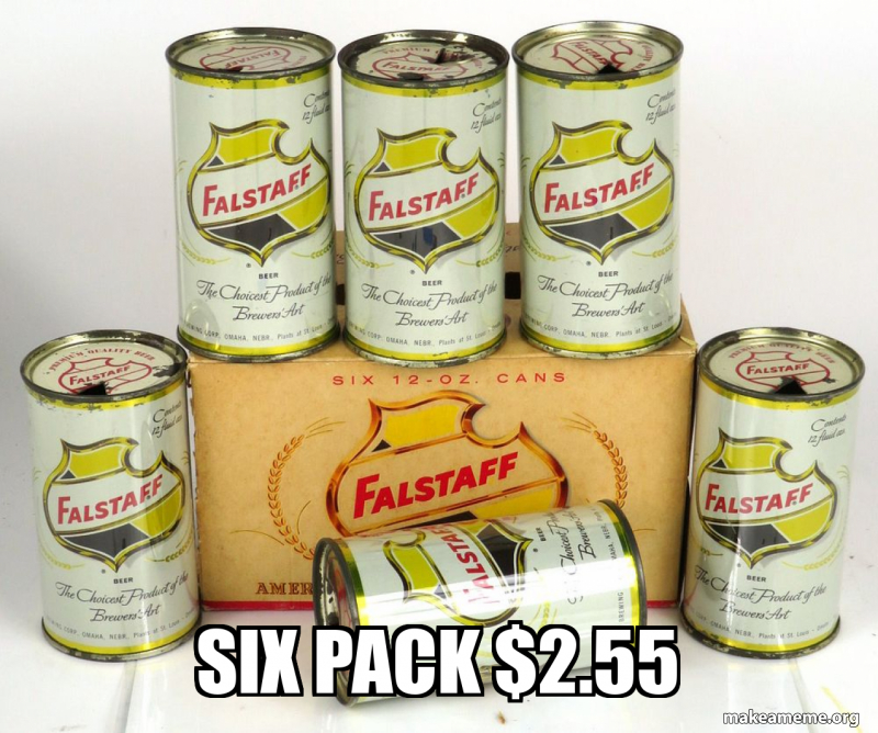Six Pack $2.55 Meme Generator