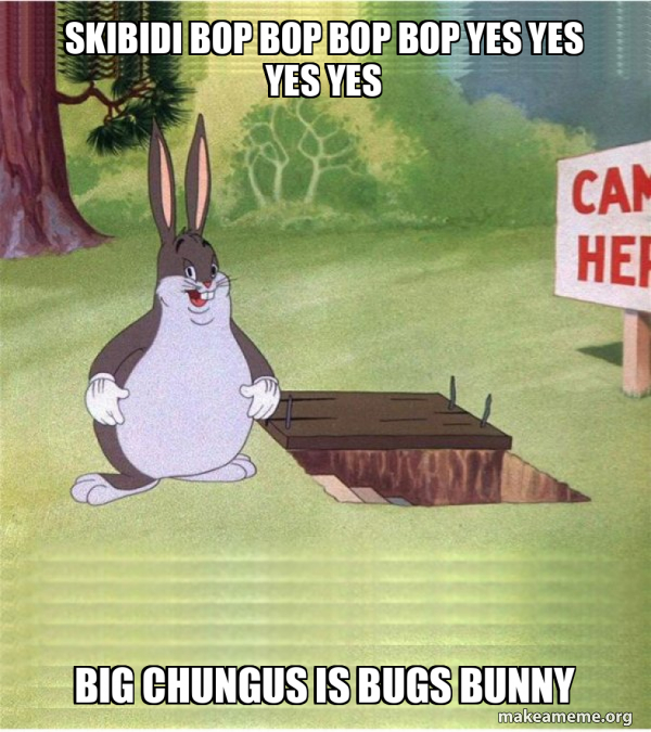 Skibidi Bop Bop Bop Bop Yes Yes Yes Yes Big Chungus is Bugs Bunny - Big ...
