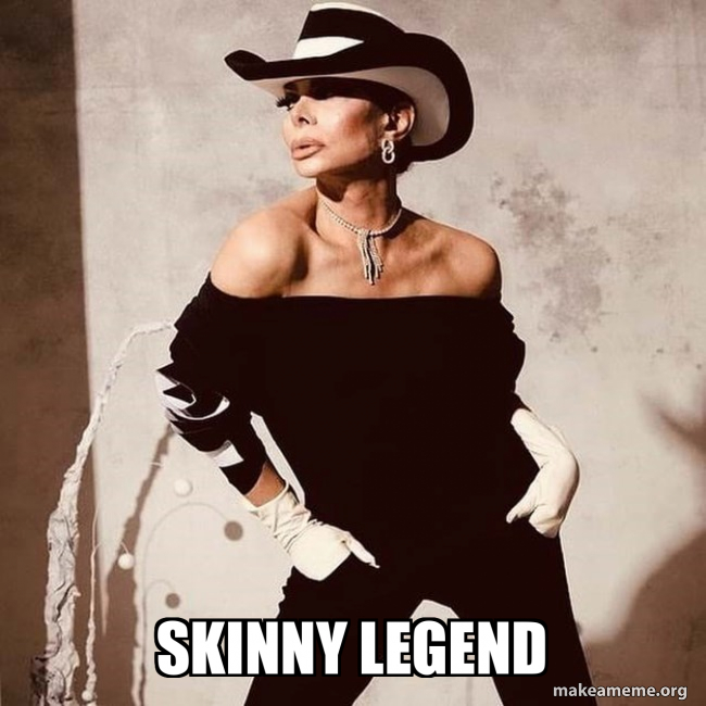 Skinny legend Meme Generator