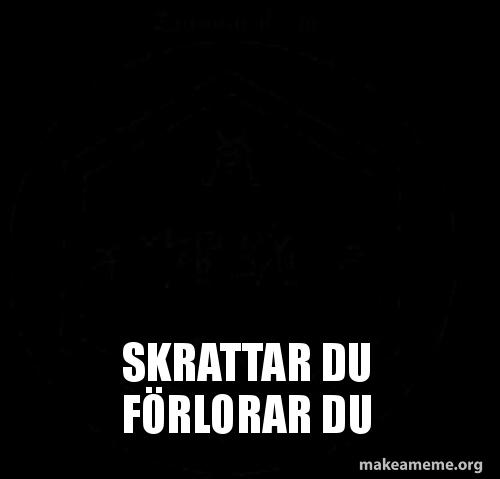skrattar du fÃ¶rlorar du Meme Generator