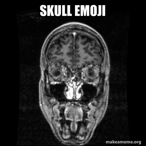 skull emoji Meme Generator
