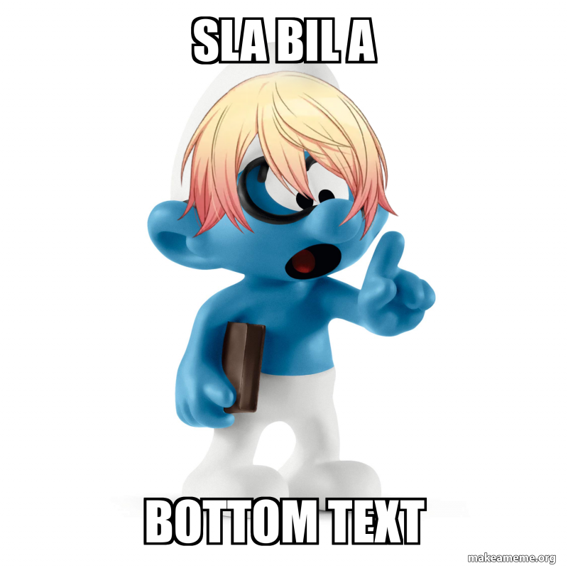 Sla bil a Bottom text Meme Generator