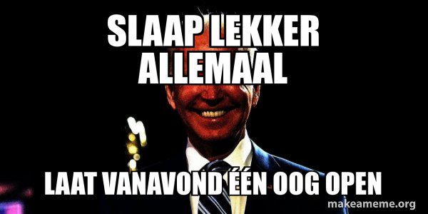 Slaap lekker allemaal Laat vanavond één oog open - Dark Brandon Meme ...