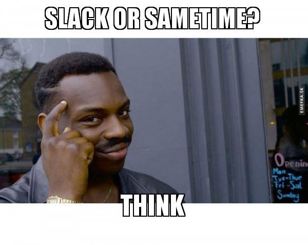 Slack or Sametime? think - Roll Safe Black Guy Pointing at His Head ...