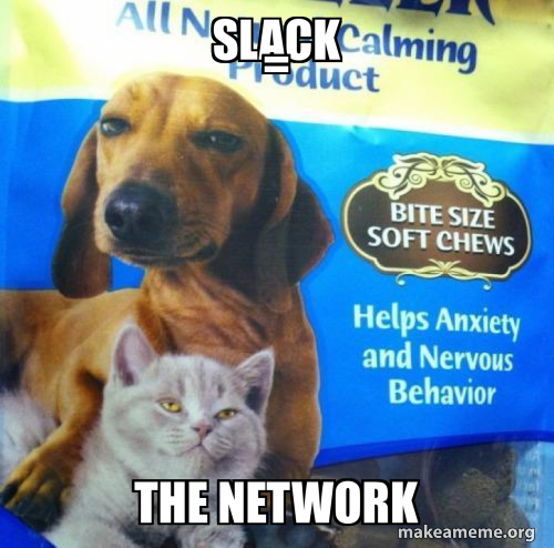 Slack = The Network Meme Generator
