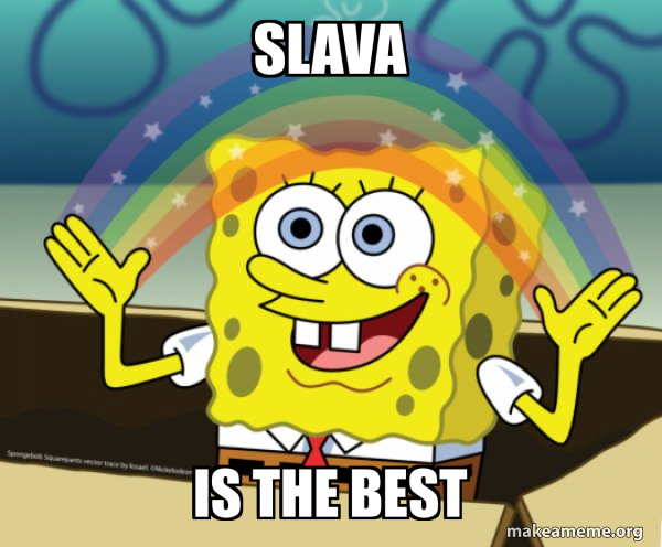 slava is the best - Rainbow SpongeBob Meme Generator