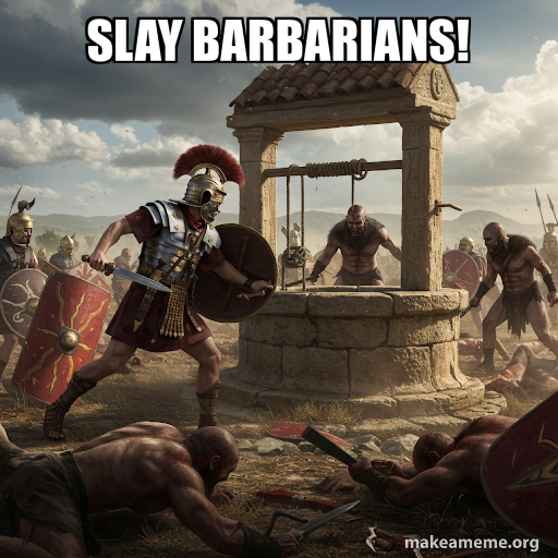 Slay barbarians! Meme Generator