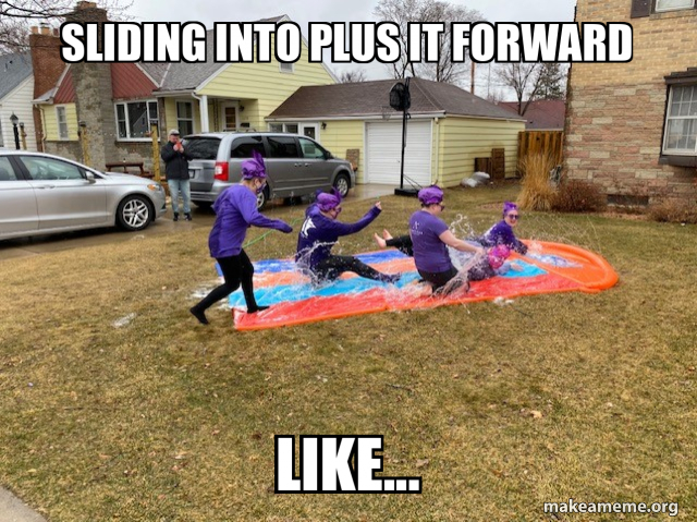 sliding into plus it forward like... Meme Generator