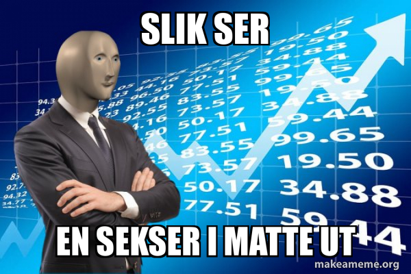 Slik ser en sekser i matte ut - Stonks Only Go Up Meme Generator