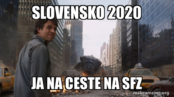 Slovensko 2020 Ja na ceste na SFZ - That's My Secret Meme Generator