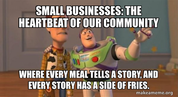 Small businesses: the heartbeat of our community Where every meal tells ...