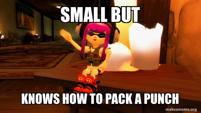 Small but Knows how to pack a punch Meme Generator