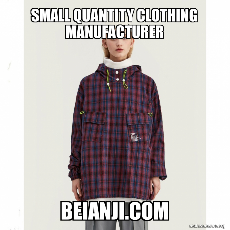 Small Quantity Clothing Manufacturer beianji.com - If you on the ...
