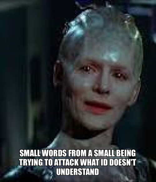 small words from a small being trying to attack what id doesn't ...