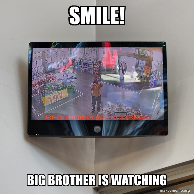 Smile! Big Brother is watching Meme Generator