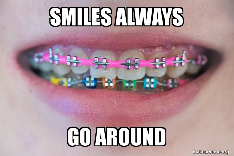 smiles always go around Meme Generator