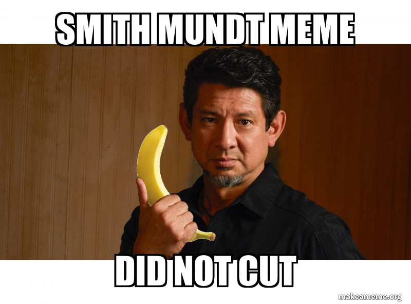 SMITH MUNDT Meme DID Not Cut Meme Generator