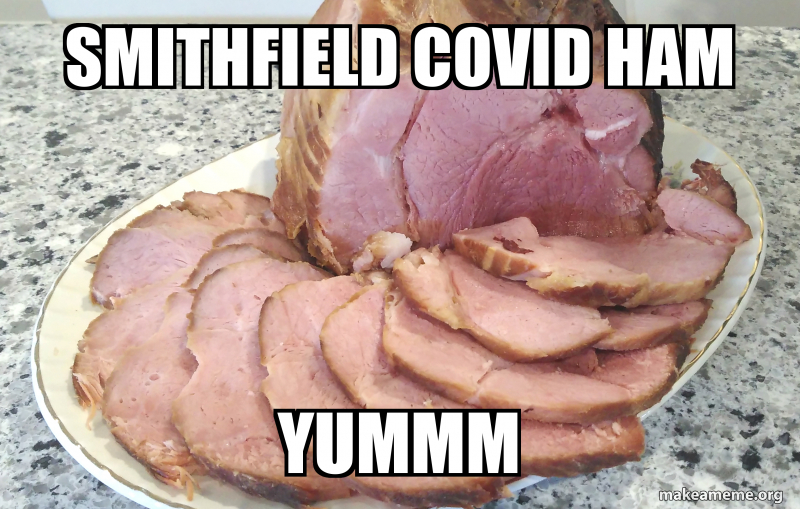 Smithfield Covid Ham Yummm Meme Generator