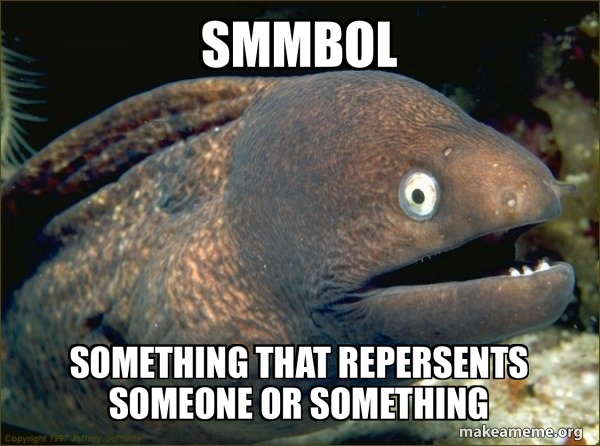 smmbol something that repersents someone or something - Bad Joke Eel ...