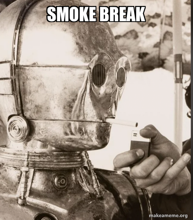 smoke break Meme Generator