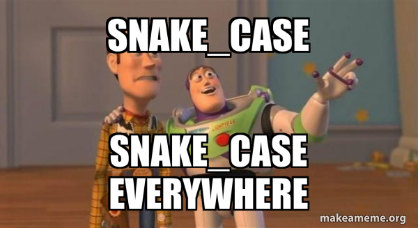 snake_case snake_case everywhere - Buzz and Woody (Toy Story) Meme Meme ...