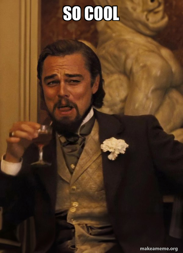 so cool - Leonardo DiCaprio Laughing Django Meme Generator