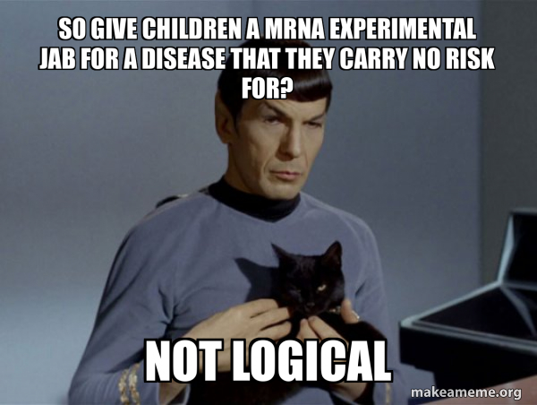 so give children a mRNA experimental jab for a disease that they carry ...