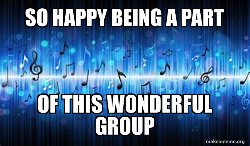 So happy being a part of this wonderful group Meme Generator