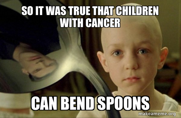 So it was true that children with cancer can bend spoons - There is no ...