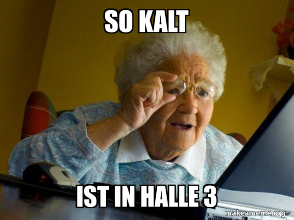 SO KALT IST IN HALLE 3 - Internet Grandma Meme Generator