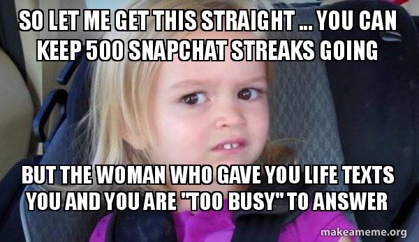 Snapchat Streak Memes What's The Longest Streak You've Kept? #funny