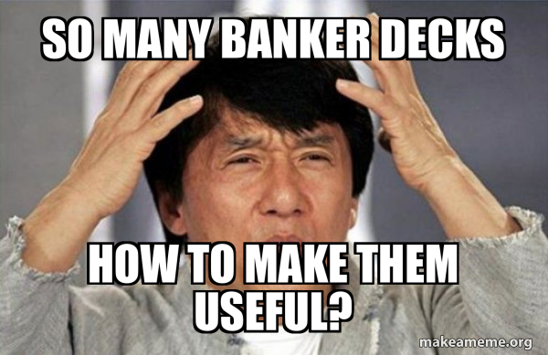 so many banker decks how to make them useful? - Jackie Chan Why? Meme ...