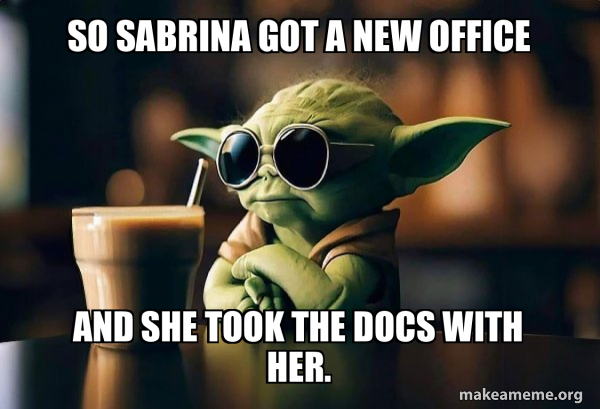 So Sabrina Got a New Office and She Took the Docs with her. - Cool Yoda ...