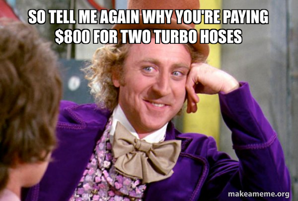 So Tell me again why you're paying $800 for two turbo hoses ...