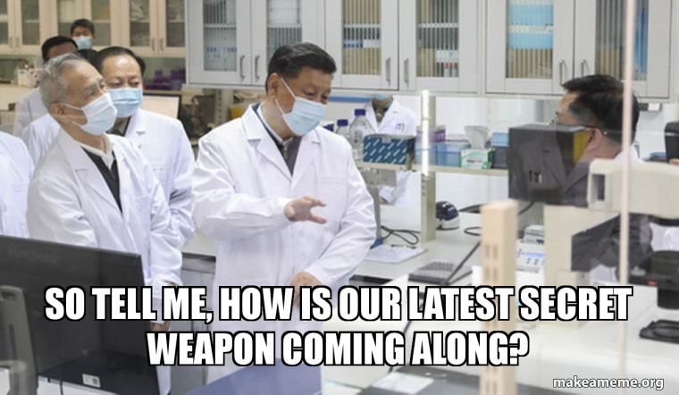 So tell me, how is our latest secret weapon coming along? Meme Generator
