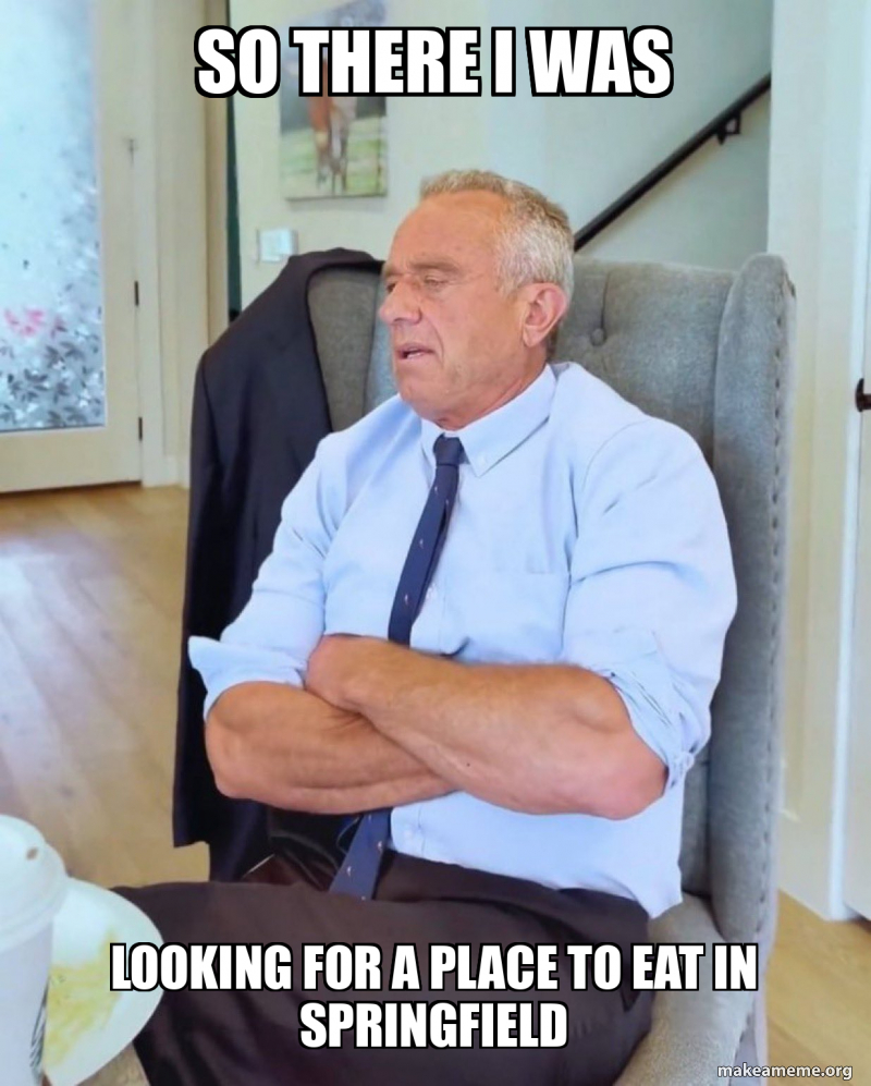 So there i was looking for a place to eat in springfield Meme Generator