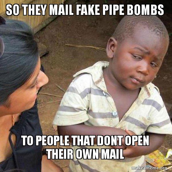 so they mail fake pipe bombs to people that dont open their own mail ...