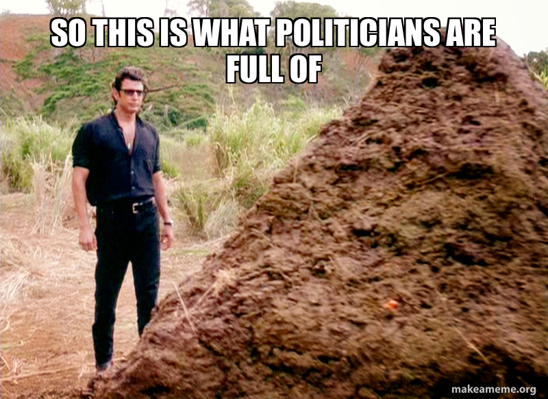 So this is what POLITICIANS are full of Meme Generator