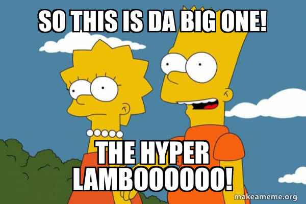 So this is DA BIG ONE! The HYPER LAMBOooooo! - Bart and Lisa Chat Meme ...
