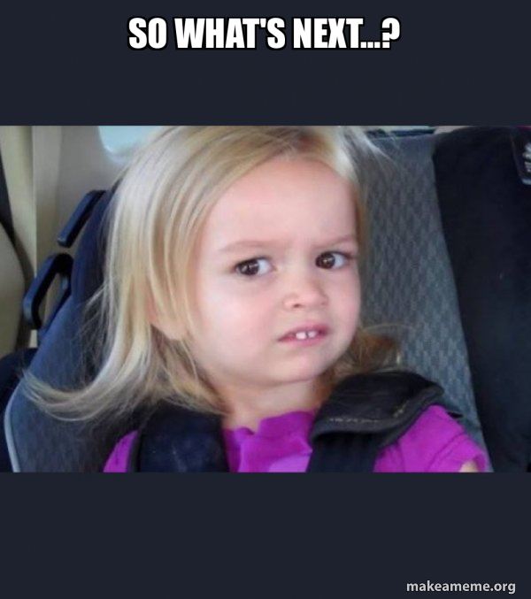 So what's next...? - Side-Eyes Chloe Meme Generator