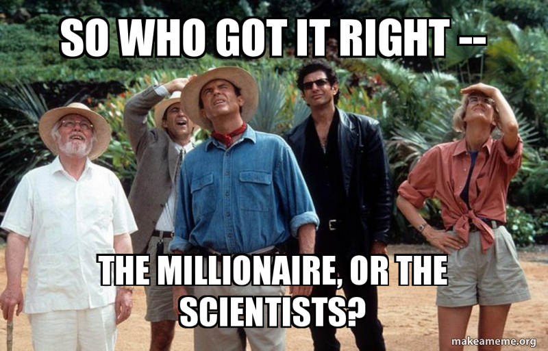 So who got it right -- the millionaire, or the scientists? Meme Generator
