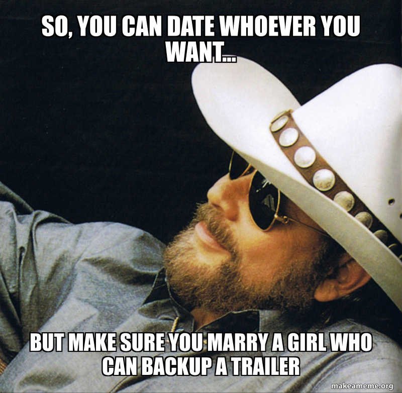 So, you can date whoever you want... But make sure you marry a girl who ...