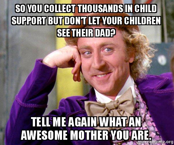 So you collect thousands in child support but don't let your children ...