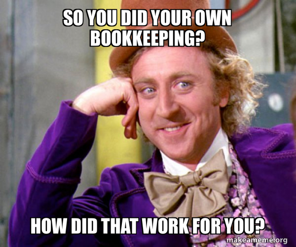 So you did your own bookkeeping? how did that work for you? - Willy ...