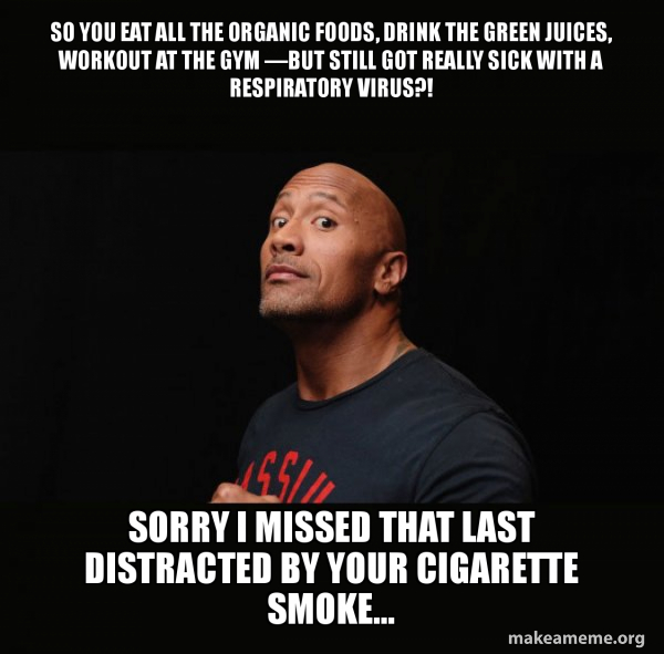 So you eat all the organic foods, drink the green juices, worKout at ...