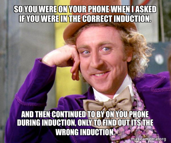 So you were on your Phone when I asked if you were in the correct ...