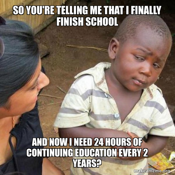 So you're telling me that I finally finish school and now I need 24 ...